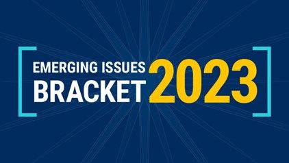 2023 emerging issues bracket challenge top issue